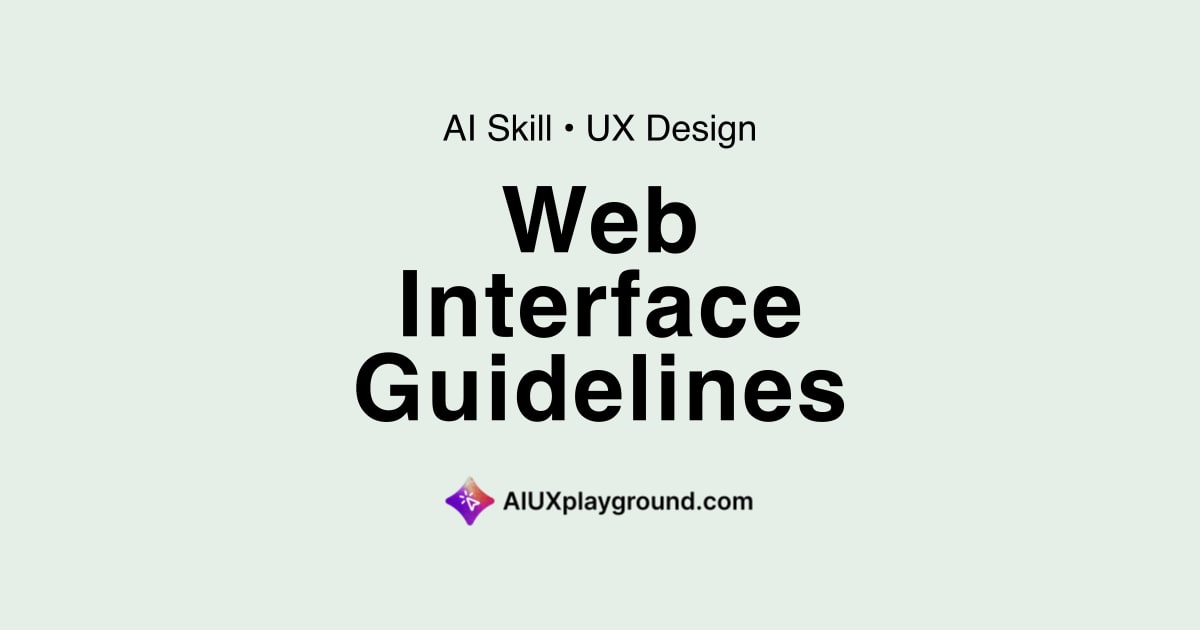 Web Interface Guidelines · UX Design Agent Skill | AI UX Playground